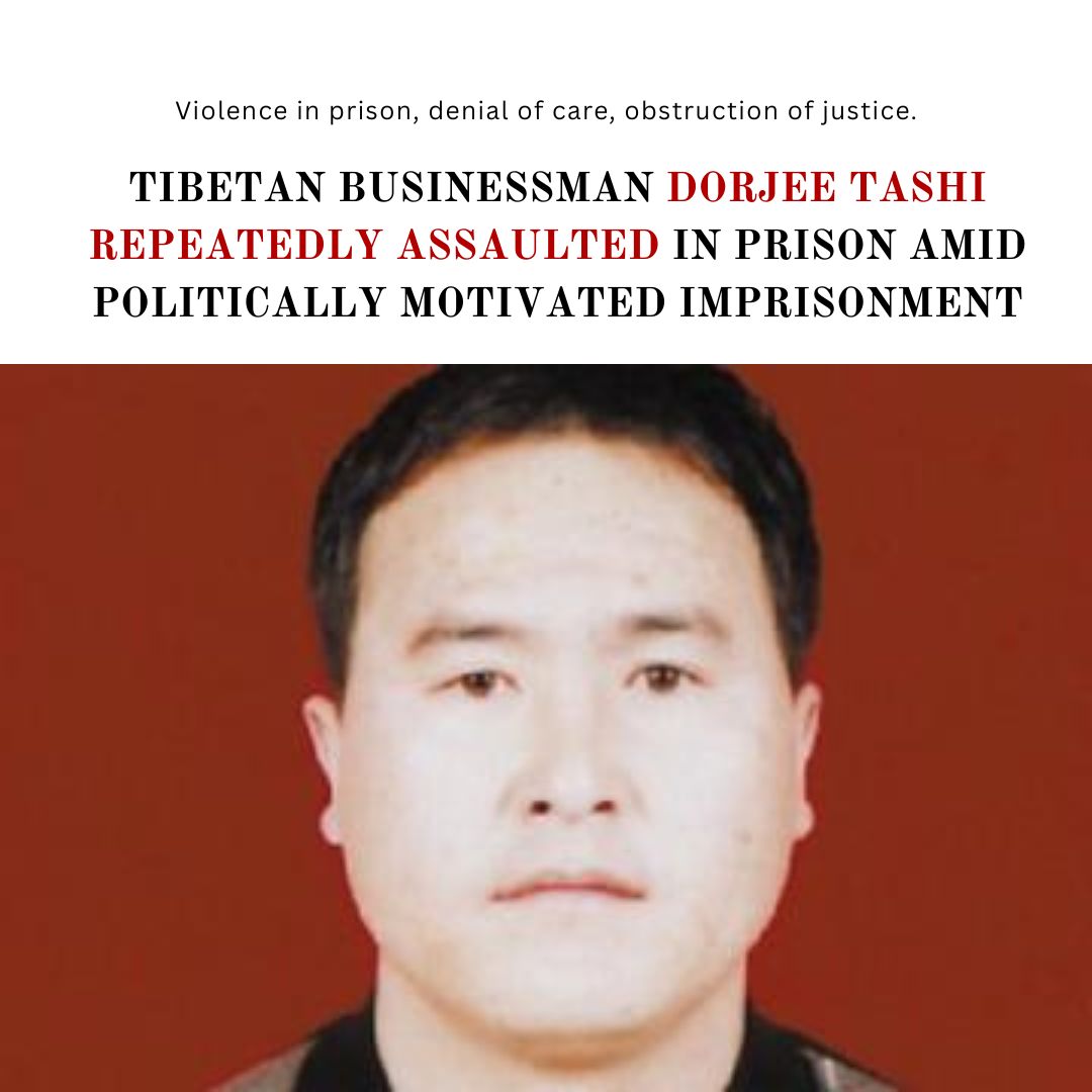 Tibetan Businessman Dorjee Tashi Repeatedly Assaulted in Prison Amid ...